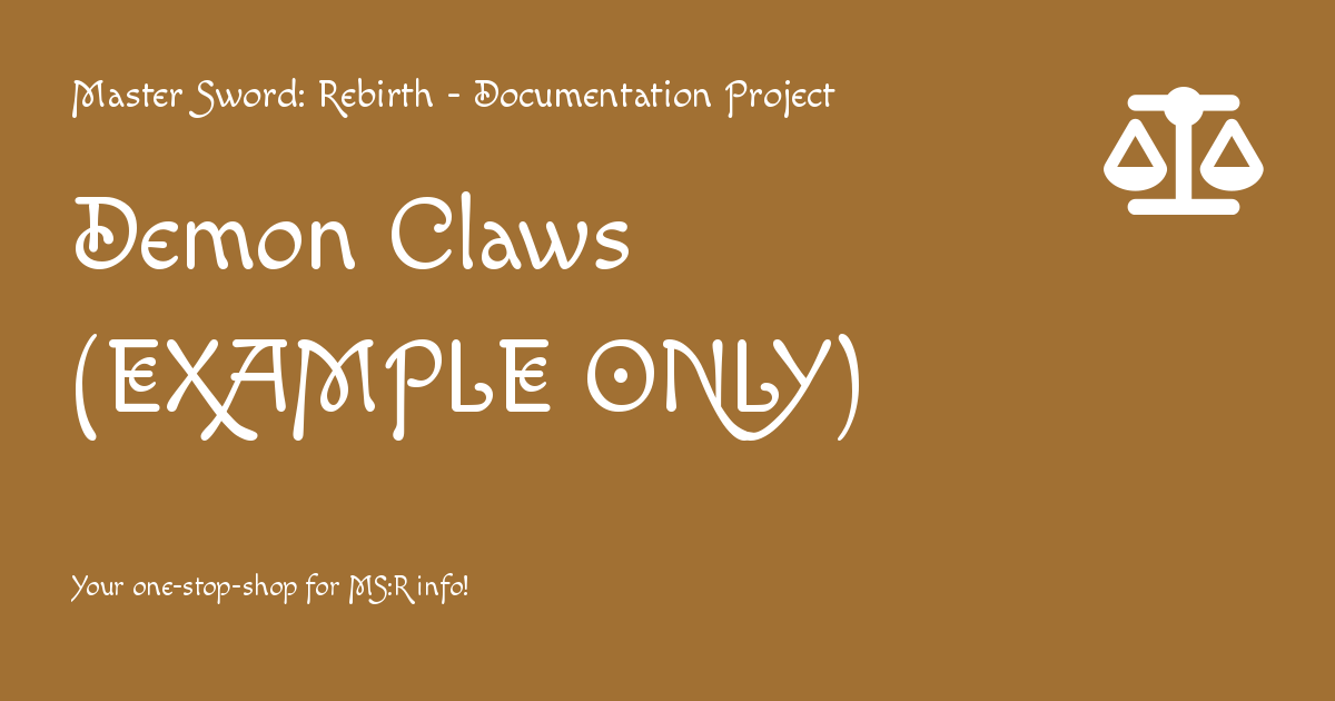 Demon Claws (EXAMPLE ONLY) - Master Sword: Rebirth - Documentation Project