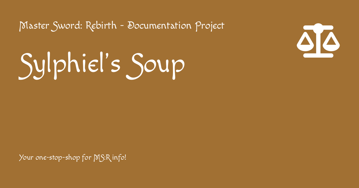 Sylphiel's Soup - Master Sword: Rebirth - Documentation Project