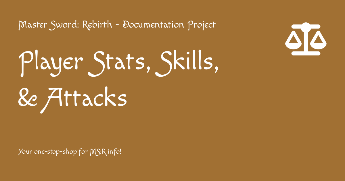 Player Stats, Skills, & Attacks - Master Sword: Rebirth - Documentation ...