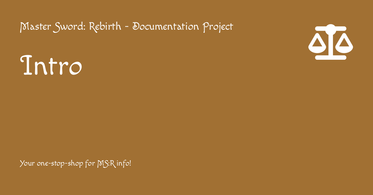 Intro - Master Sword: Rebirth - Documentation Project
